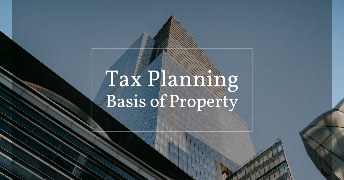 Tax Planning: Basis of Property - AFairChild CPA